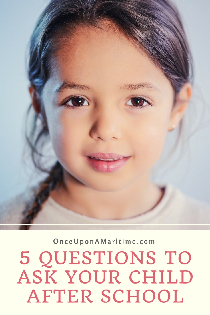 5 Questions To Ask You Child After School Once Upon A Maritime 5 Questions To Ask You Child After School Once Upon A Maritime
